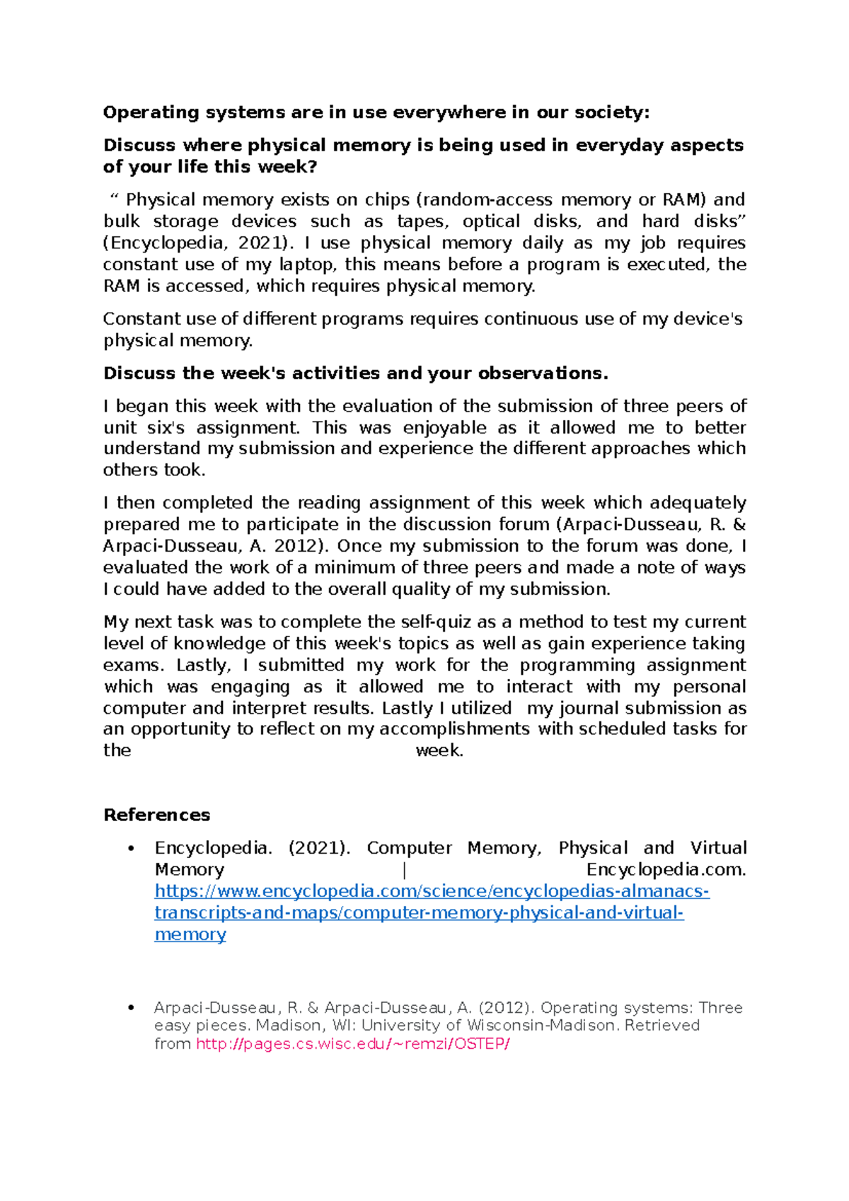 CS2301 Journal unit 7 - Operating systems are in use everywhere in our society: Discuss where ...