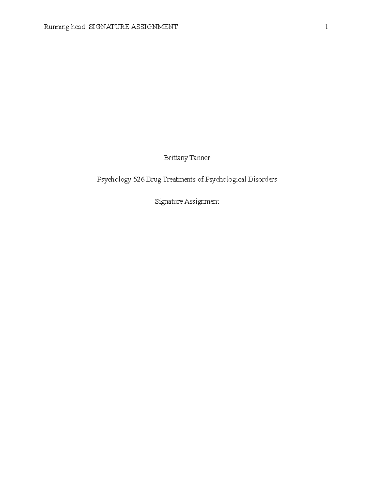 Drug Treatments Signature Assignment - Running head: SIGNATURE ASSIGNMENT 1 Brittany Tanner ...