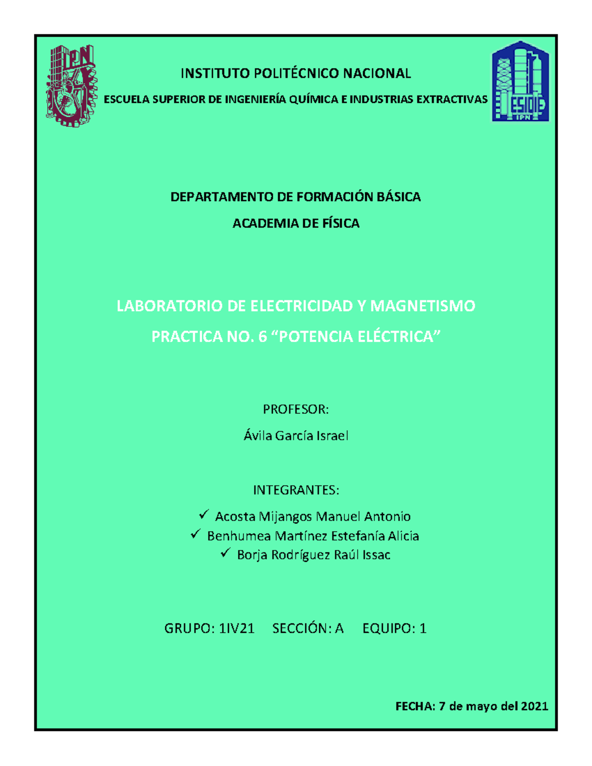 P6 EQ-1 1IV21 - Practica6 - INSTITUTO POLIT.. NACIONAL ESCUELA SUPERIOR DE INGENIERÕA QUÕMICA E ...