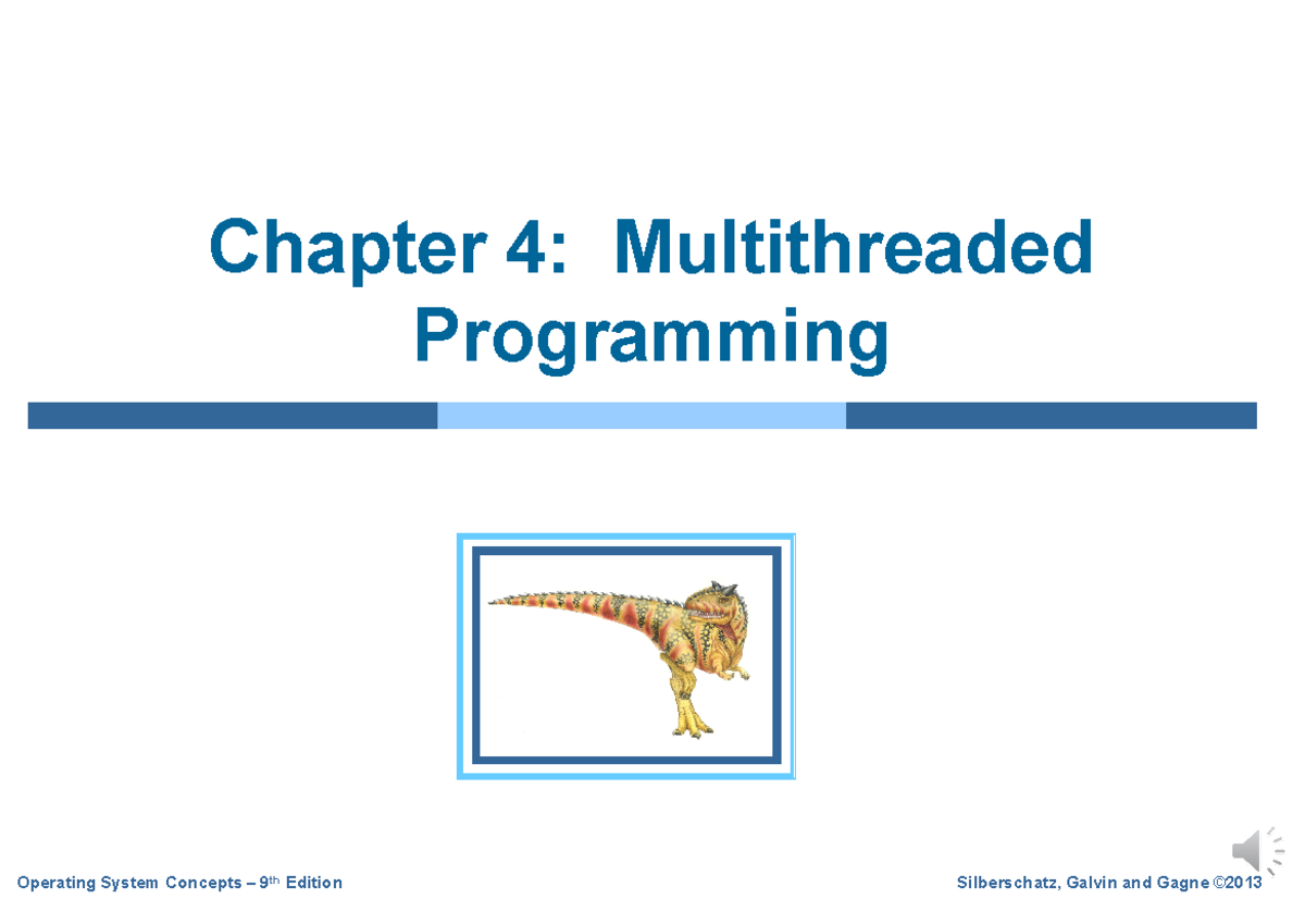 Week 3 a&4 - Multithreaded programming - Silberschatz, Galvin and Gagne © th Edition Chapter 4 ...