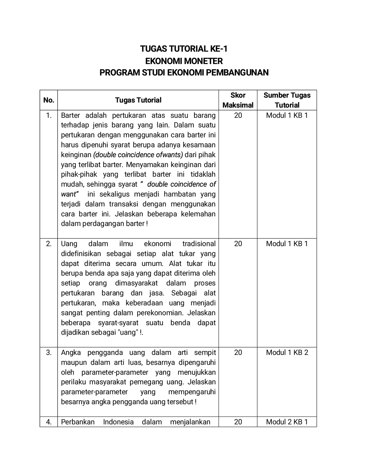 Tugas 1 - Ilmu - TUGAS TUTORIAL KE- EKONOMI MONETER PROGRAM STUDI EKONOMI PEMBANGUNAN No. Tugas ...