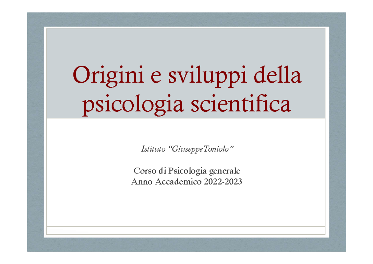 Lezione 1 - Origini e sviluppi della psicologia scientifica - Origini e sviluppi della ...