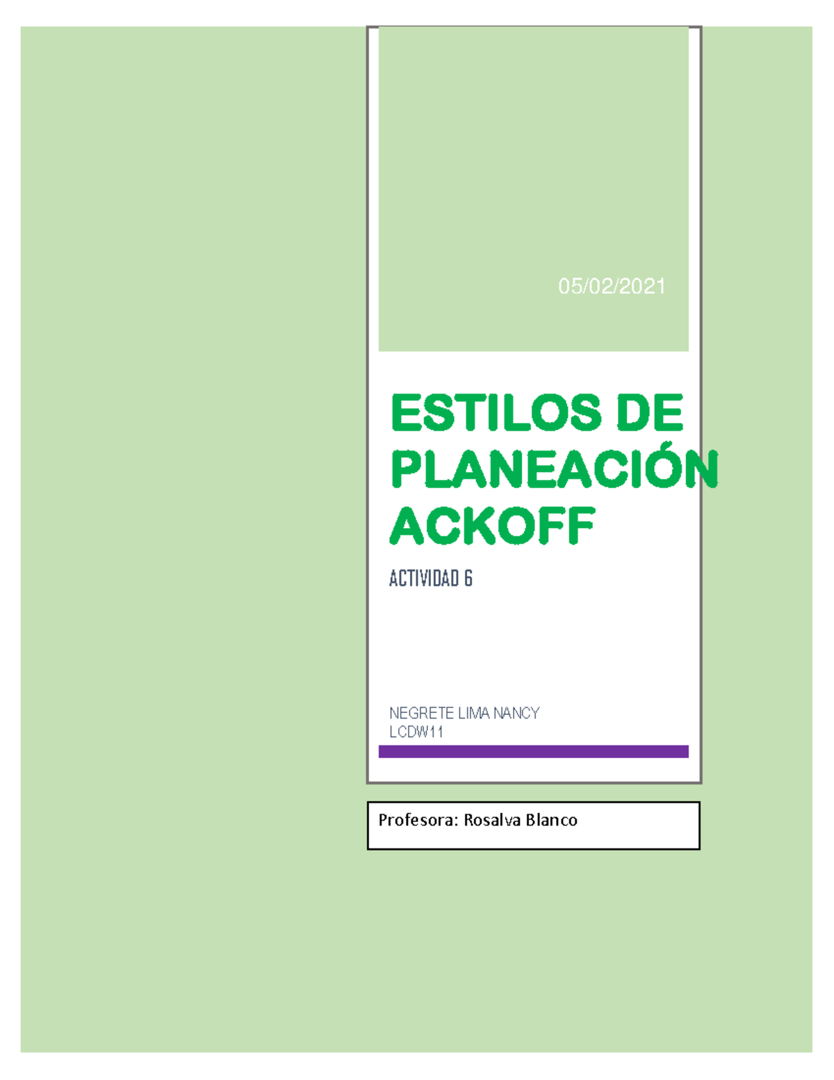 Ackoff resumen. - 05/02/20 21 ESTILOS DE PLANEACIÓN ACKOFF ACTIVIDAD 6 ...