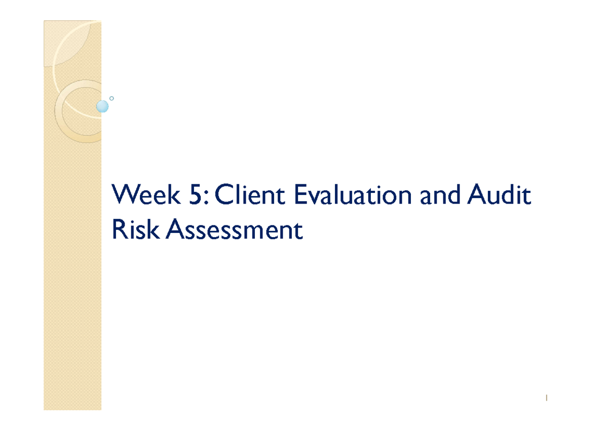 AUDITING - Client Evaluation and Audit Risk Assessment - Week 5: Client ...