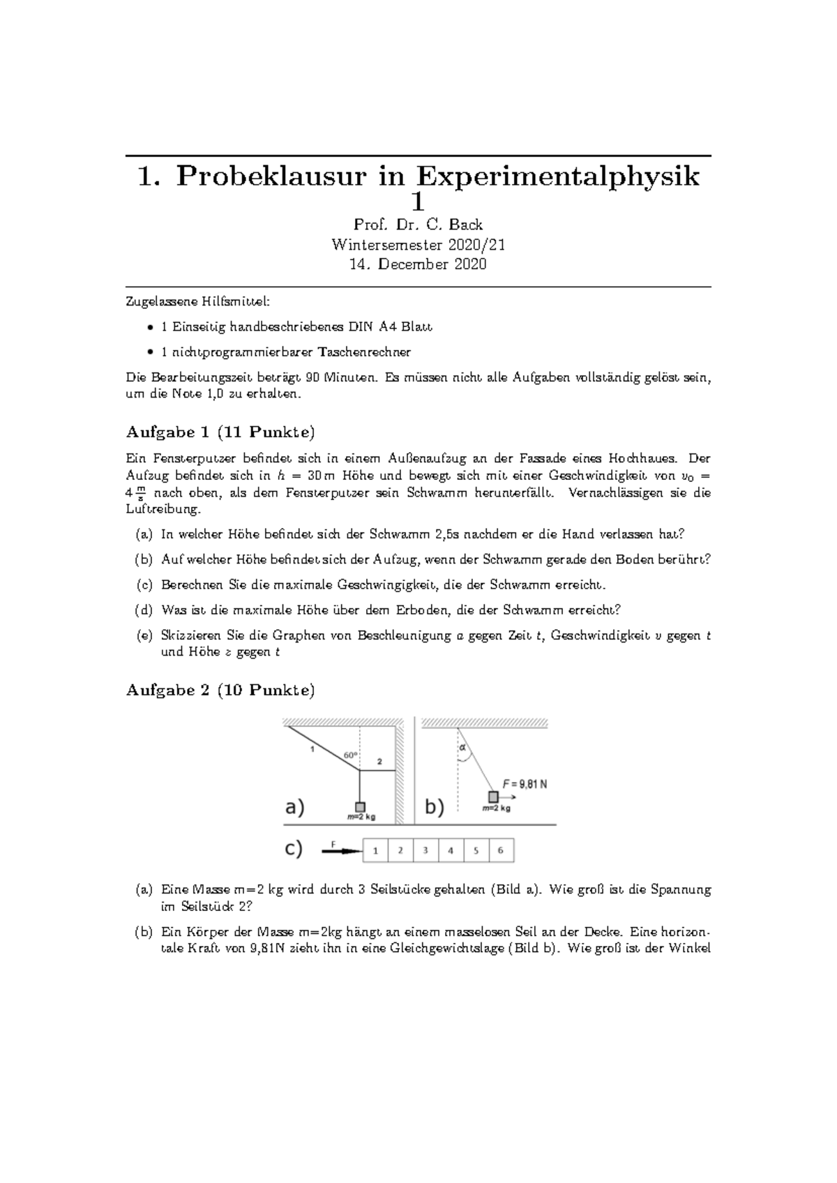 Probeprüfung 1 2020 - 1. Probeklausur in Experimentalphysik 1 Prof. Dr. C. Back Wintersemester ...