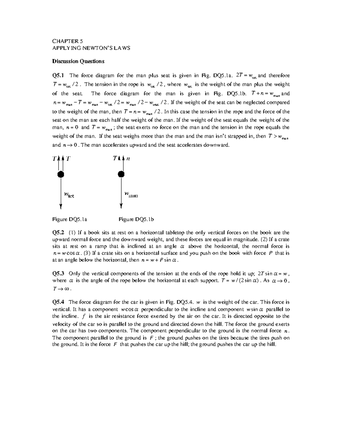 YF15 Discussion Qs Solutions ch05 - CHAPTER 5 APPLYING NEWTON’S LAWS Discussion Questions Q5 The ...