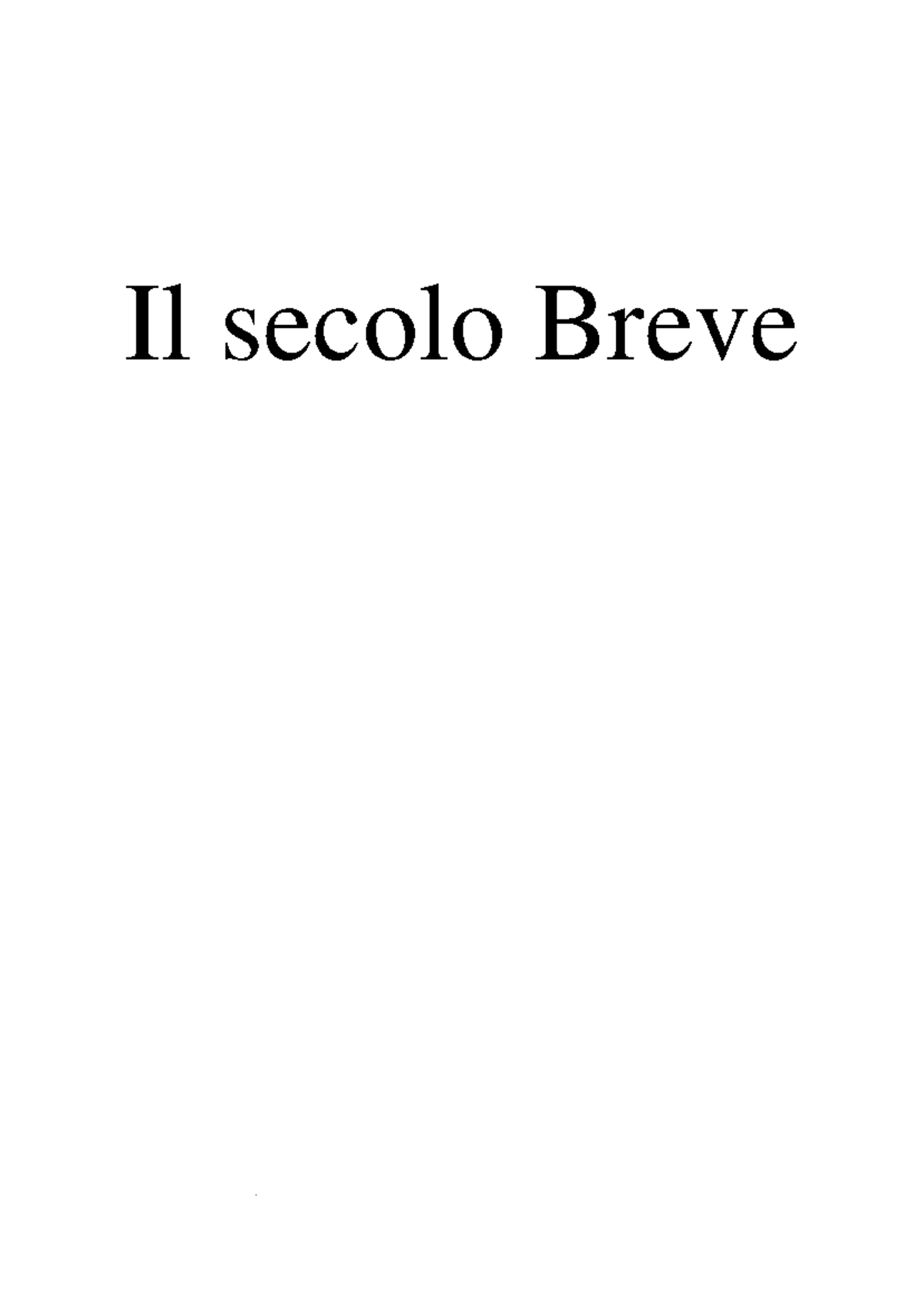Il secolo breve riassunto - Il secolo Breve . SECOLO BREVE: struttura a ...