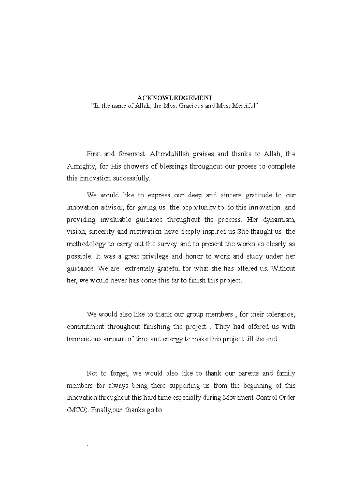 Acknowledgement - ACKNOWLEDGEMENT “In the name of Allah, the Most ...
