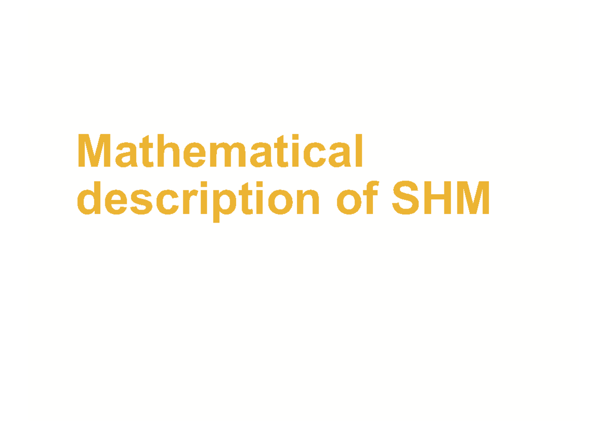 Lecture 10 - notes - Mathematical description of SHM 2 What is Ë in ...