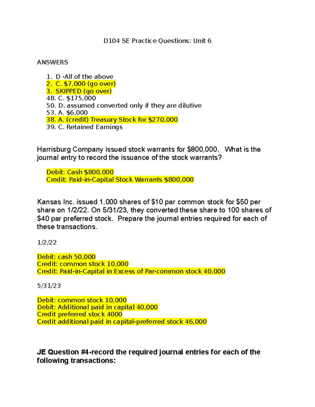 D104 SE Practice Questions - D -All of the above 2. C. $7,000 (go over ...
