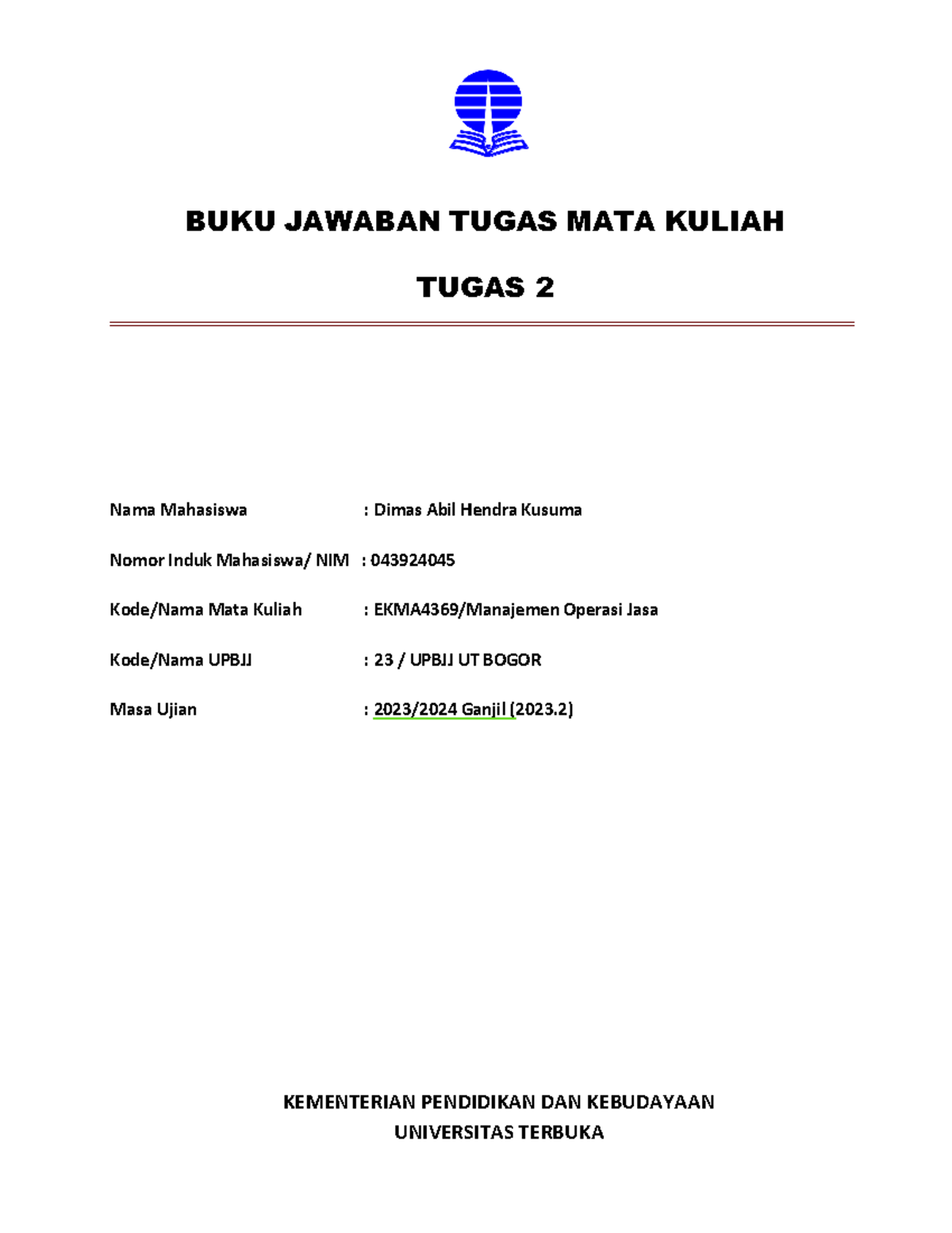 Bjt EKMA 4369Manajemen Operasi Jasa tmk2 - BUKU JAWABAN TUGAS MATA KULIAH TUGAS 2 Nama Mahasiswa ...