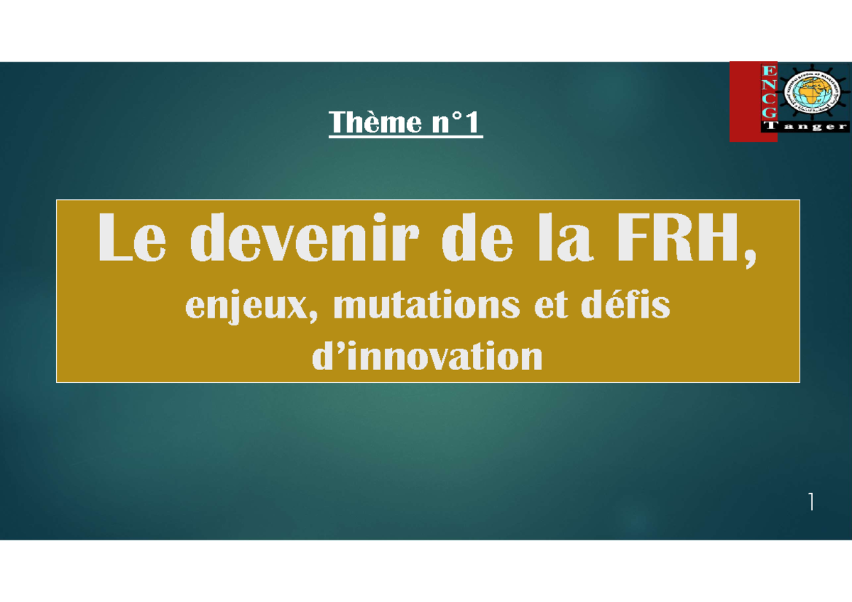 Theme n Â°1 GRH S5 - c'est le cours de S5 à l'encg tanger - Le devenir de la FRH, enjeux ...