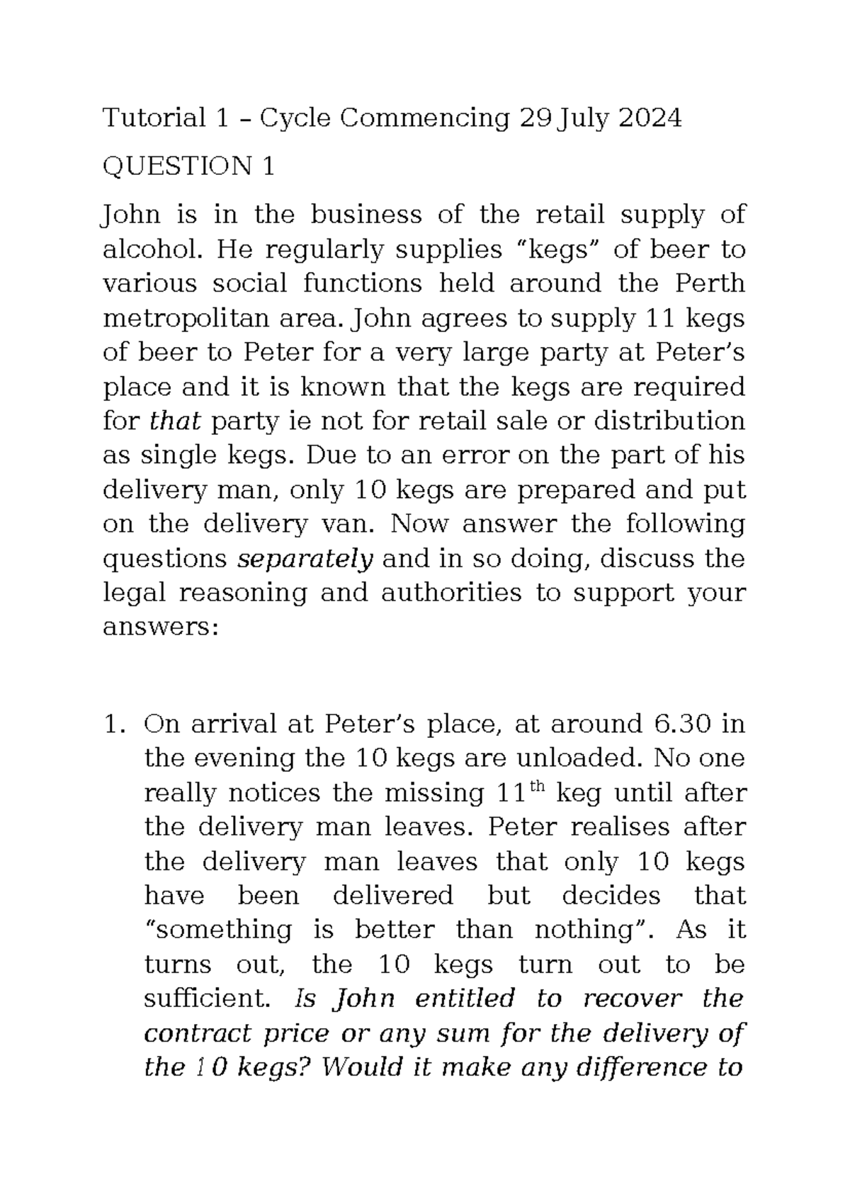 Law1212 Tutorial 1 - Questions - Tutorial 1 – Cycle Commencing 29 July 2024 QUESTION 1 John is ...