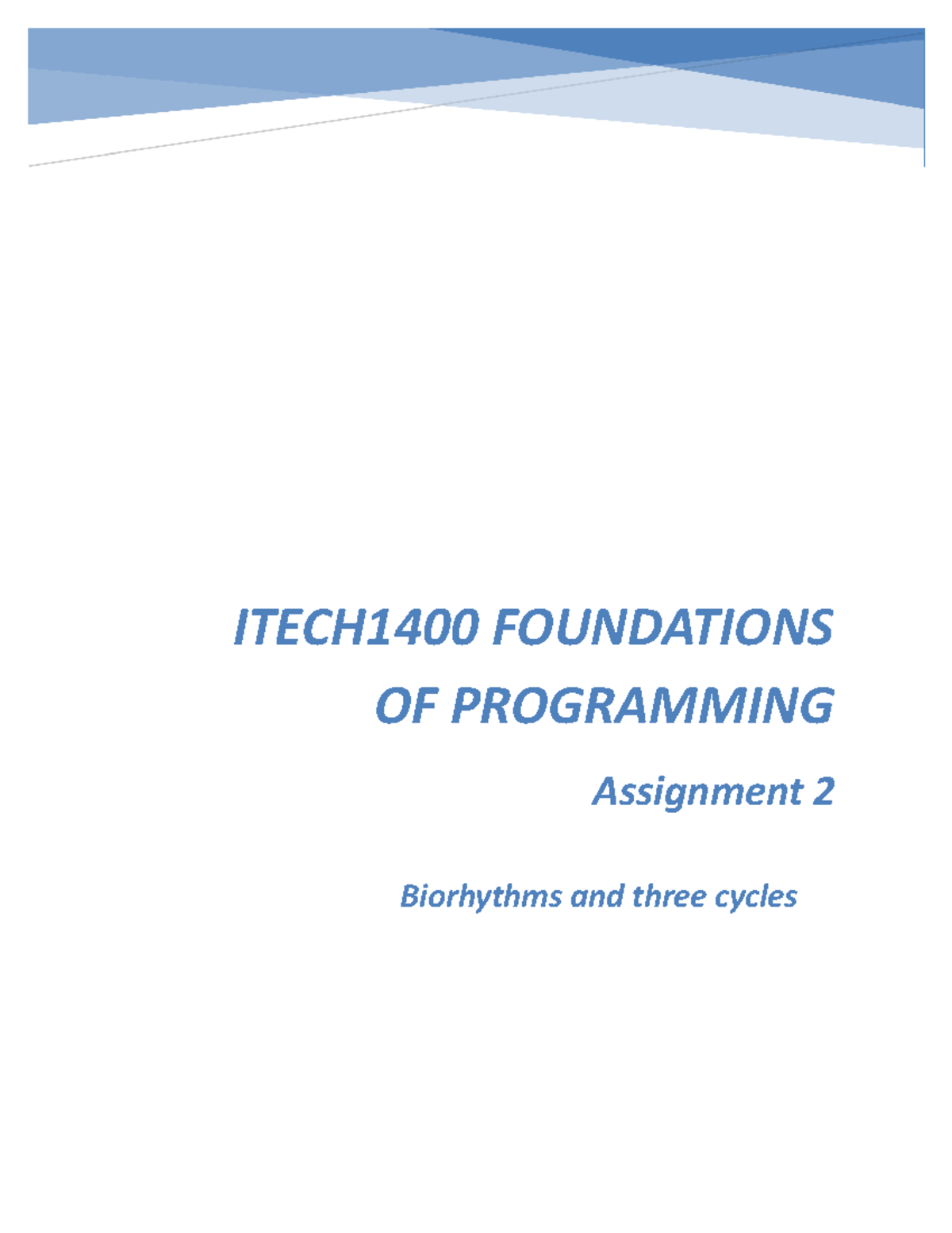 Assignment 2 Fop - ITECH Biorhythms and three cycles ITECH1400 FOUNDATIONS OF PROGRAMMING ...