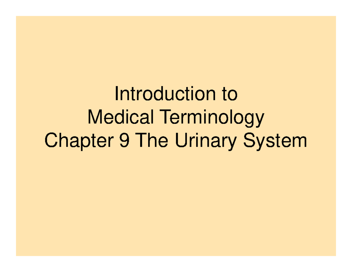 MT Ch 9 The Urinary System PP - Introduction to Medical Terminology ...
