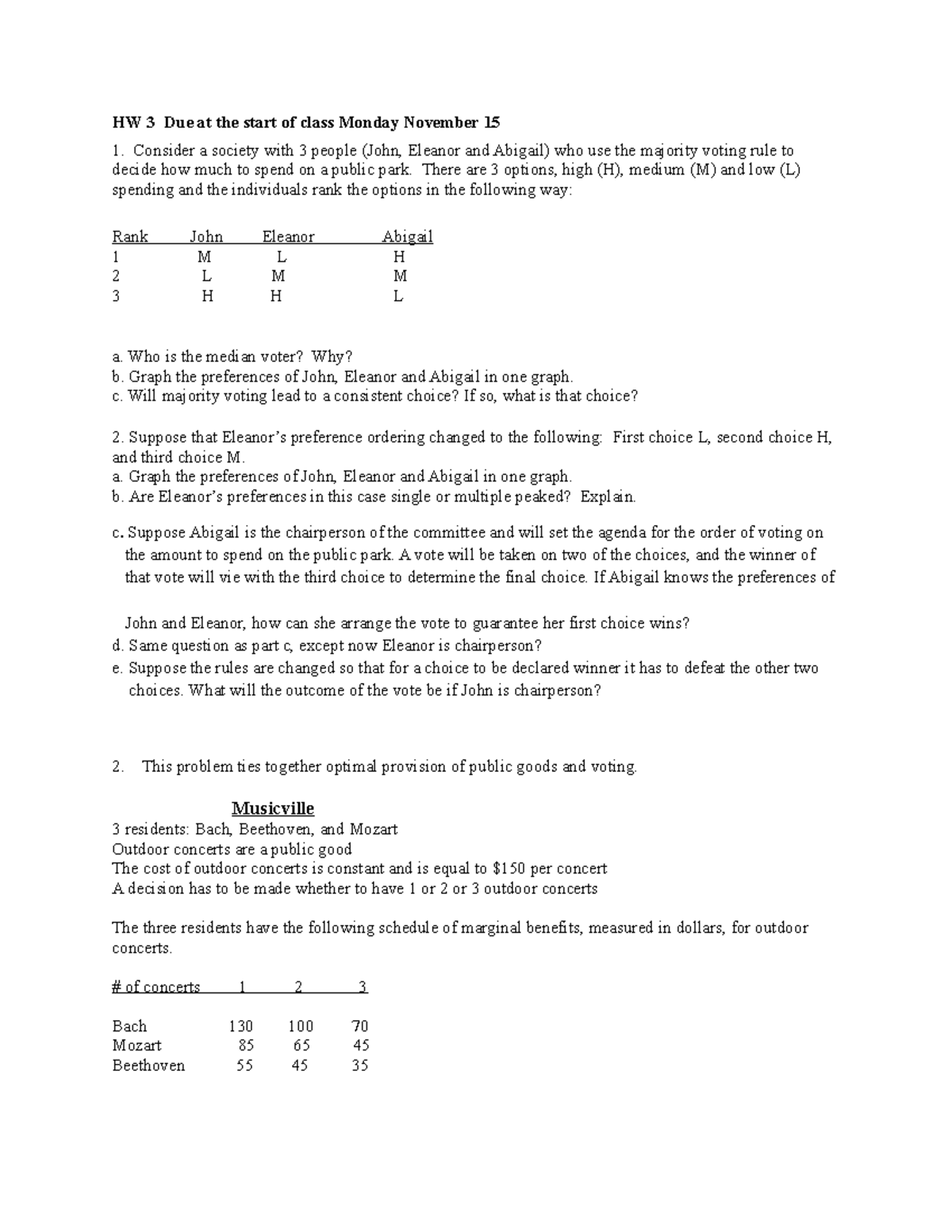 HW 4 - Questions made - HW 3 Due at the start of class Monday November 15 Consider a society ...