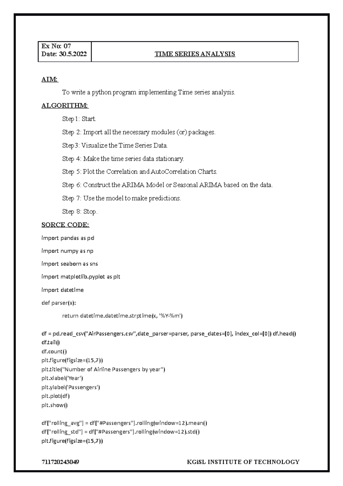 EXERCISE NUMBER-7 - Ex No: 07 Date: 30.5 TIME SERIES ANALYSIS AIM: To ...