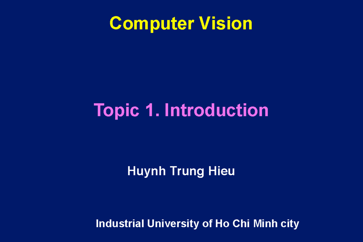 Lec1 Introduction - Computer Vision Huynh Trung Hieu Industrial ...