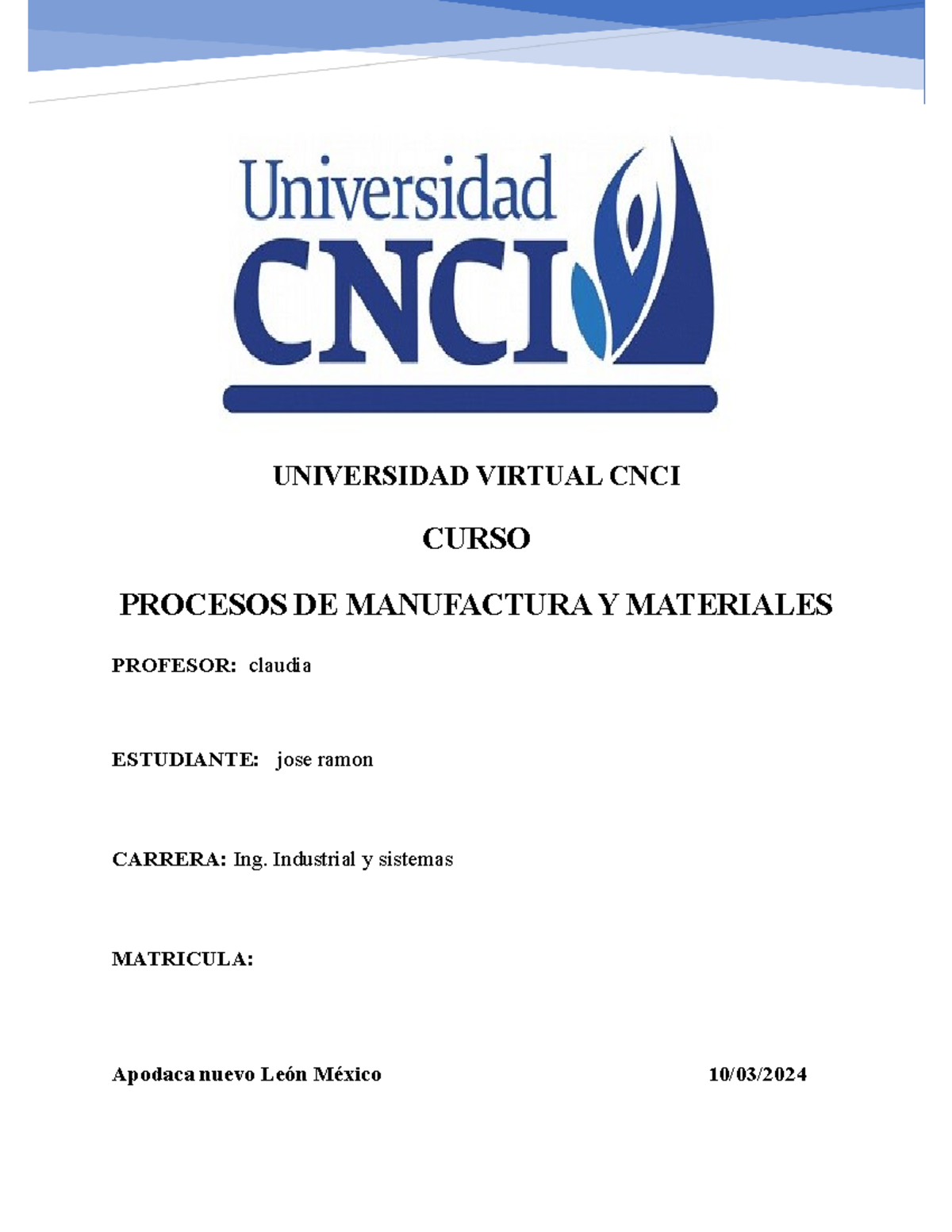 Universidad Virtual CNCI Proceso DE Manufactura Y Materiales ACT. II - UNIVERSIDAD VIRTUAL CNCI ...