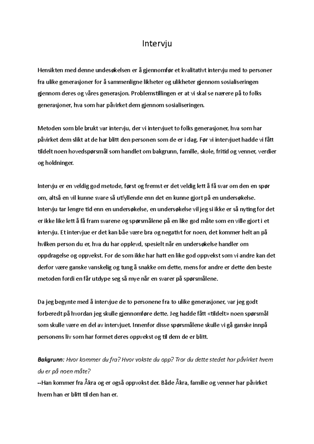 Intervju innlevering - kkk - Intervju Hensikten med denne undesøkelsen ...