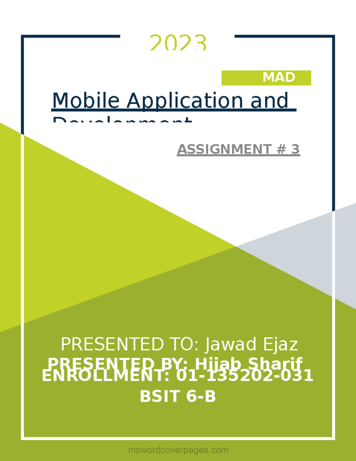 Assignment 3 - MAD ASSIGNMENT # 3 2023 PRESENTED BY: Hijab Sharif PRESENTED TO: Jawad Ejaz ...