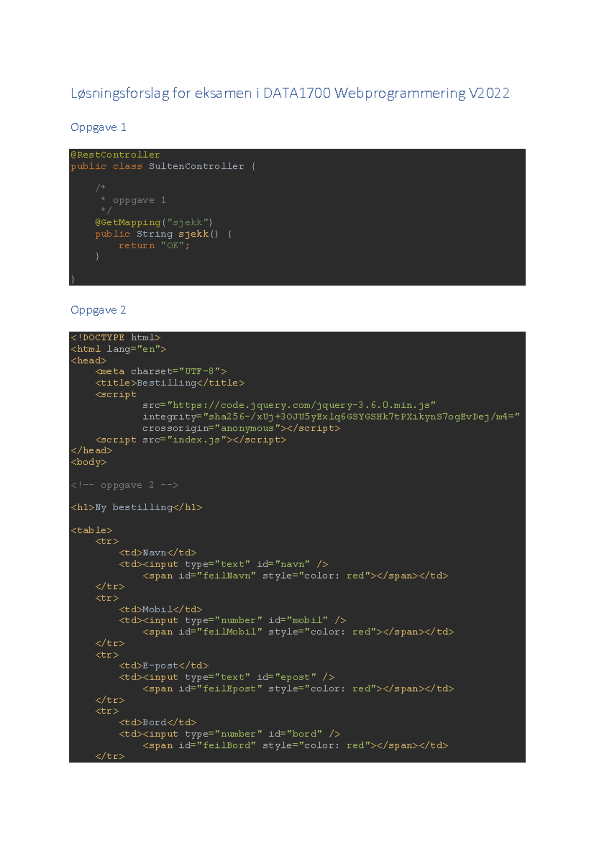Løsningsforslag 2022 - Eksamen - Løsningsforslag for eksamen i DATA1700 Webprogrammering V202 2 ...