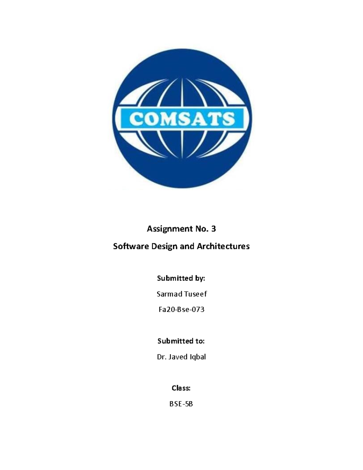 F20-BSE-073 Sarmad Tuseef Bse-5B Assignment No 3 - Assignment No. 3 Software Design and - Studocu