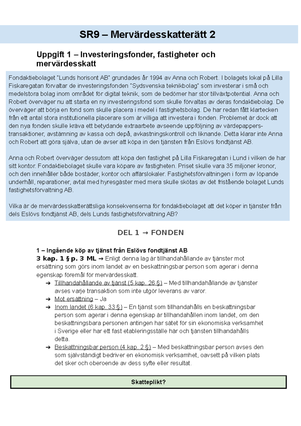 SR9 - Mervärdesskatterätt 2 - SR9 – Mervärdesskatterätt 2 Uppgift 1 – Investeringsfonder, - Studocu