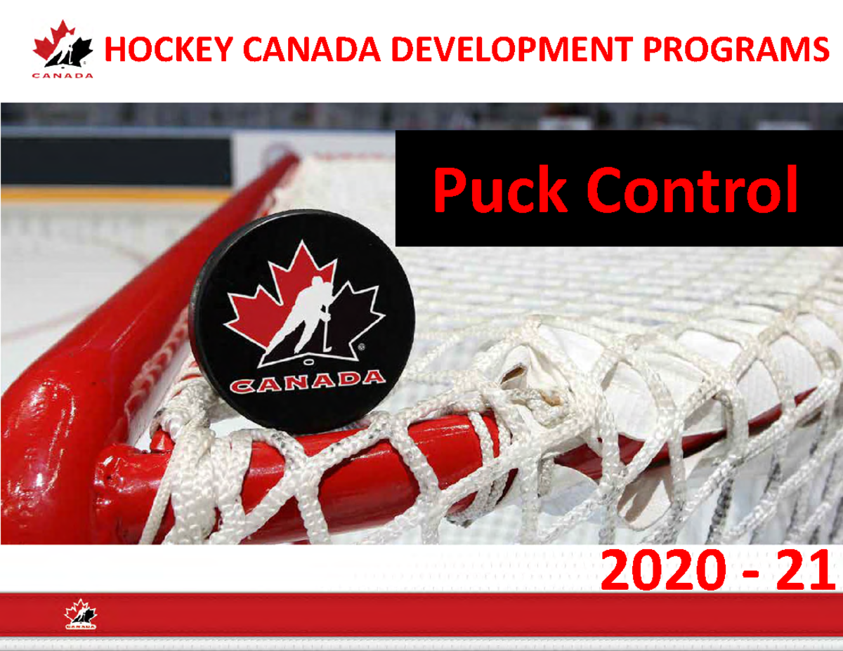 Puck control overview e - 2020 ‐ 21 HOCKEY CANADA DEVELOPMENT PROGRAMS Puck Control Introduction ...