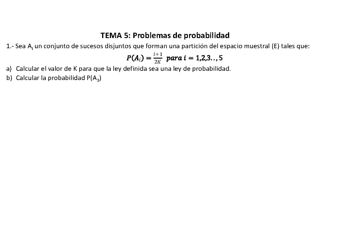 Problemas de probabilidad - Sea Aiun conjunto de sucesos disjuntos que ...
