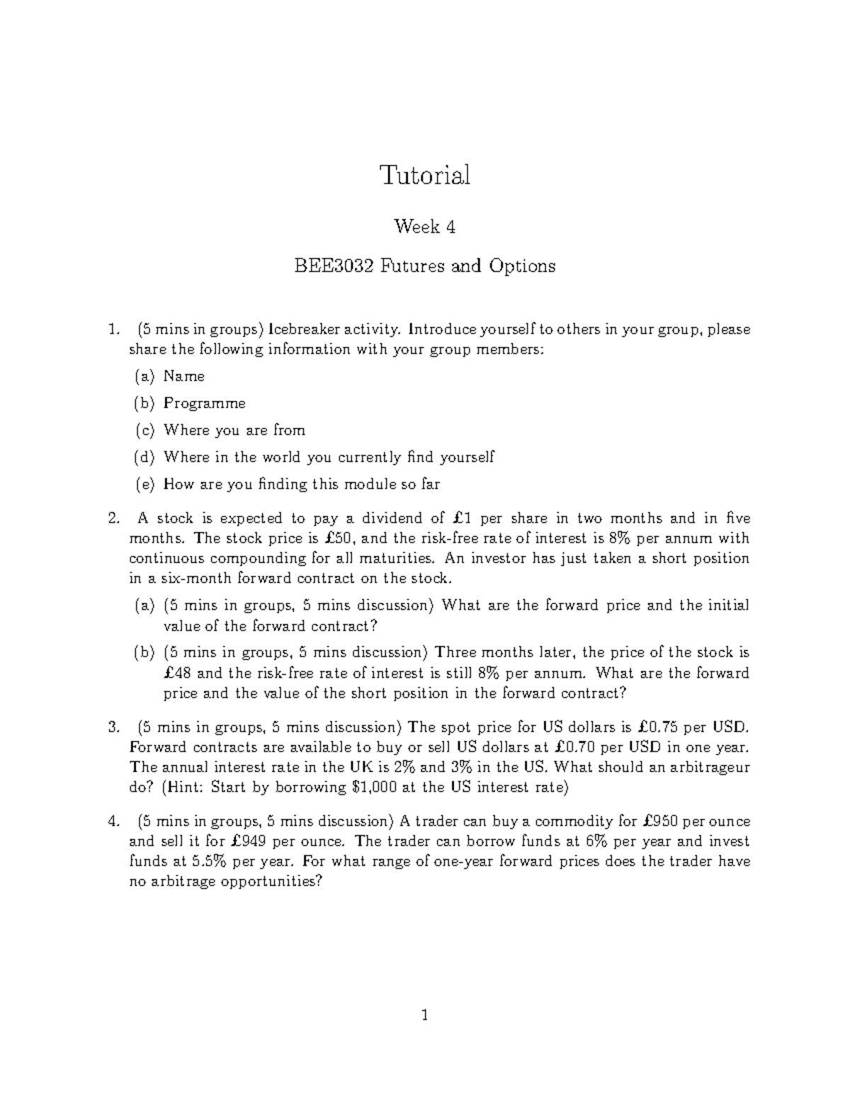 Tutorial Week 4 - Tutorial Week 4 BEE3032 Futures and Options (5 mins in groups) Icebreaker ...