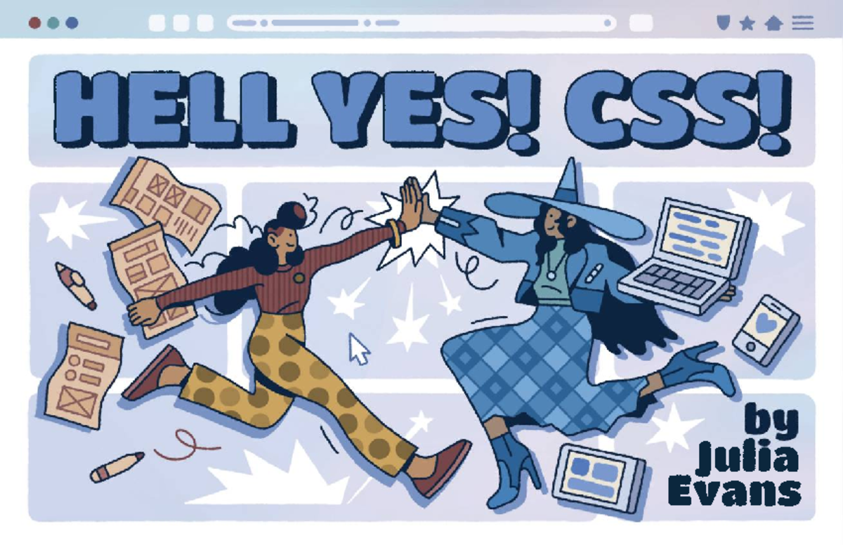 Evans J. Hell Yes. CSS 2024 - 3 Julia Evans V/hdts -this? I wrote this zine because, after 15 ...