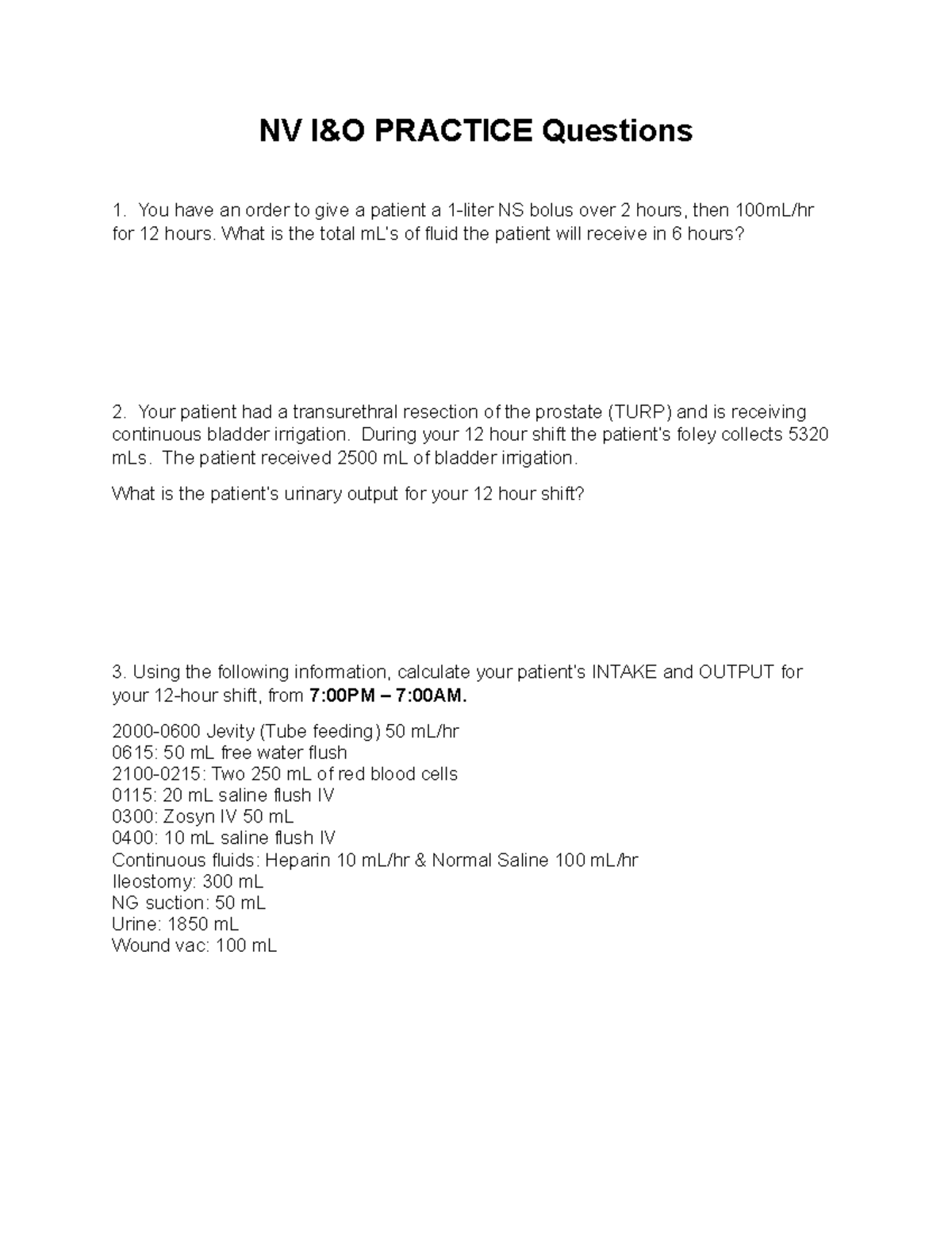 NV Intake Output Practice Calculations - NV I&O PRACTICE Questions You ... NV Intake Output Practice Calculations - NV I&O PRACTICE Questions You ...