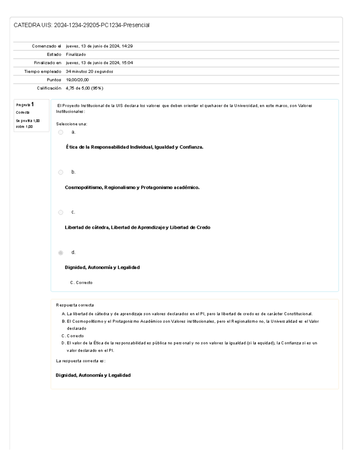 Examen Componente 3 Y 4 - Pregunta 1 Correcta Se puntúa 1, sobre 1 ...