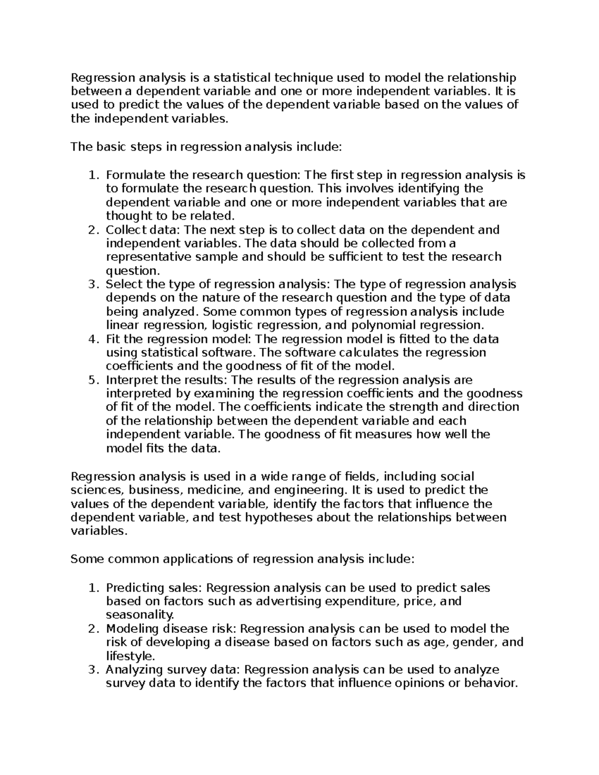 Regression Analysis - It is used to predict the values of the dependent variable based on the ...