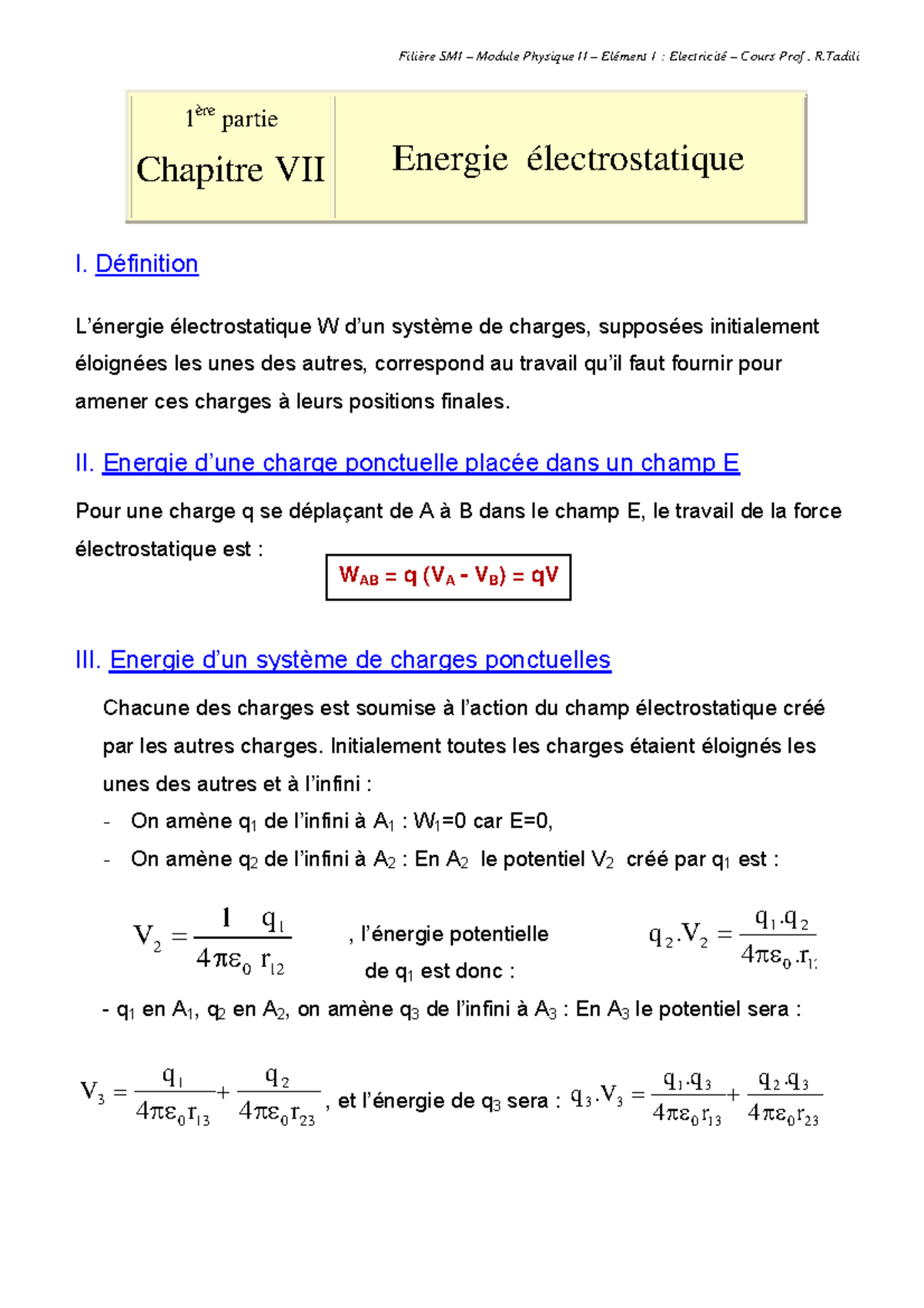 Électricité 1 Chap I 7 - 1 ère partie Chapitre VII Energie électrostatique I. Définition ...