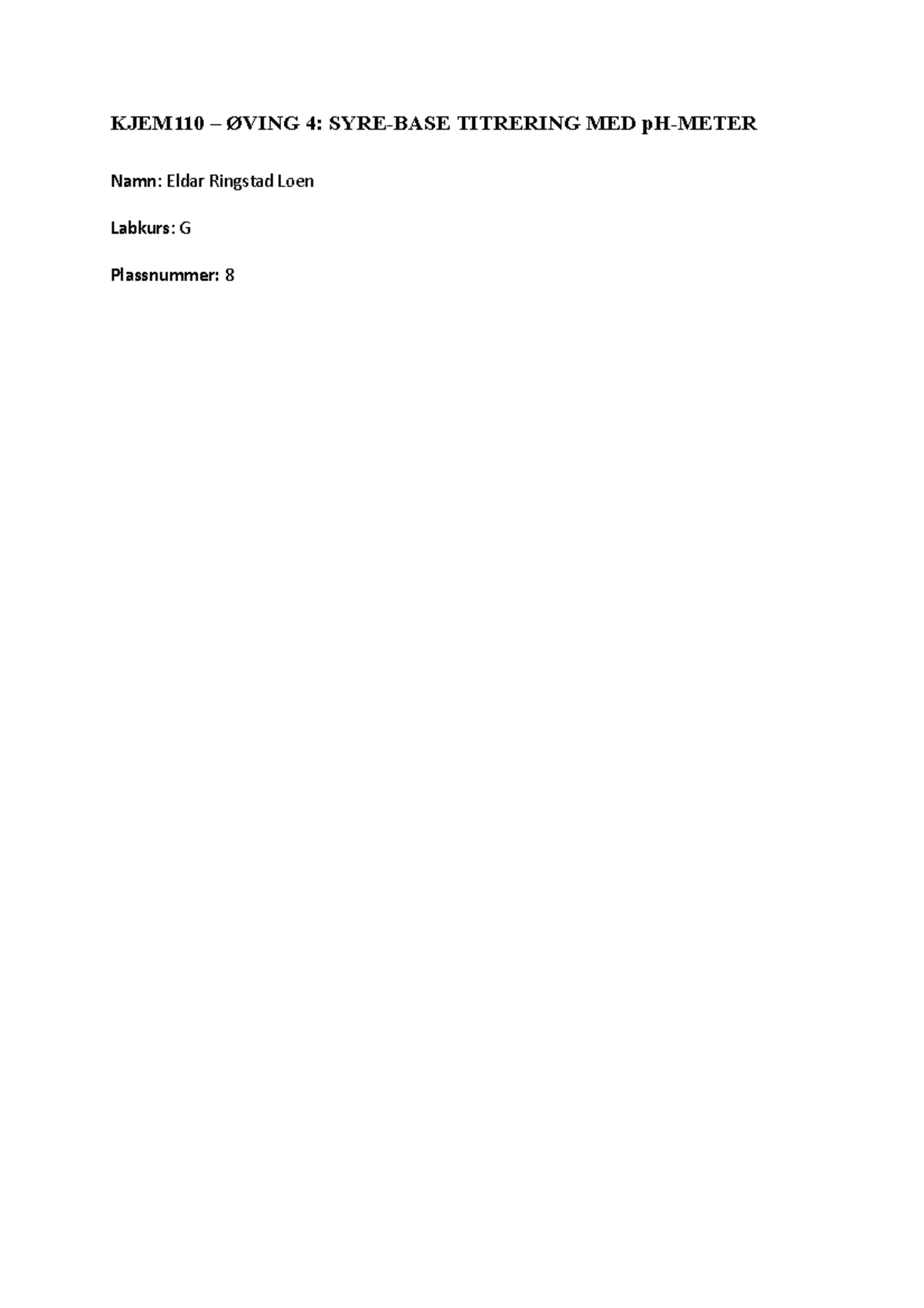 KJEM110 – ØVING 4: SYRE-BASE TITRERING MED pH-METER - KJEM110 – ØVING 4 ...