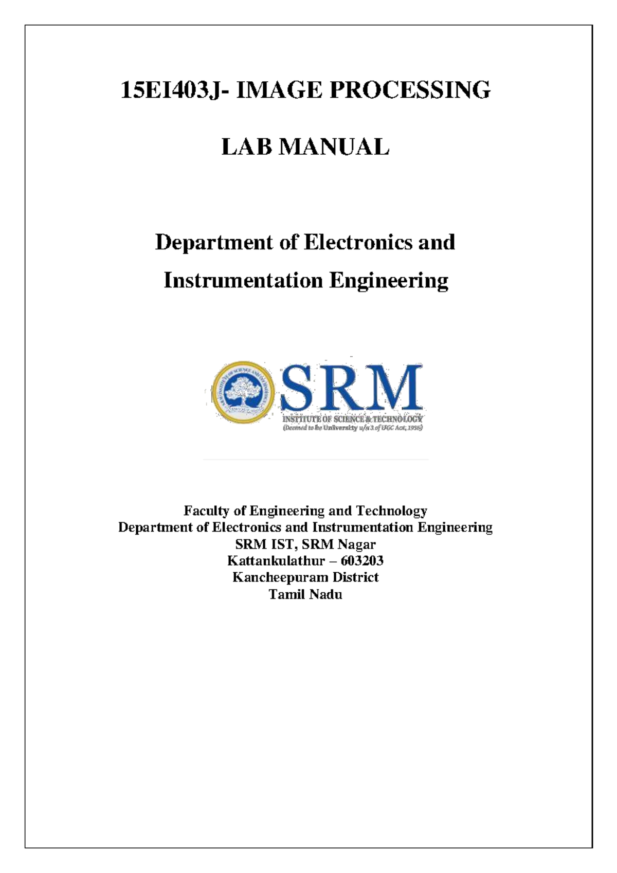 15EI403J-image-processing lab-manual - 15EI403J- IMAGE PROCESSING LAB MANUAL Department of - Studocu