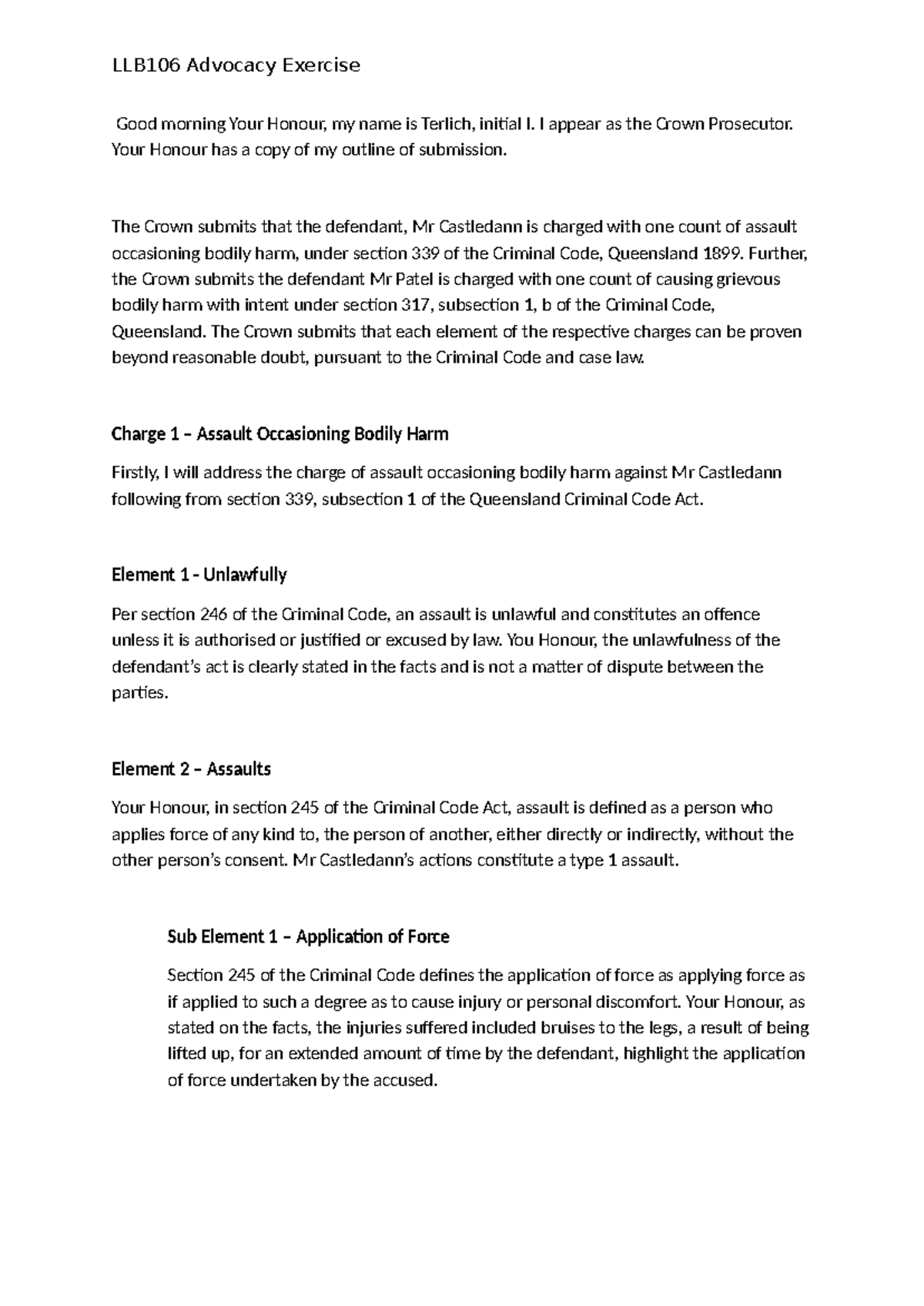 LLB106 Advocacy Exercise - Good morning Your Honour, my name is Terlich, initial I. I appear as ...