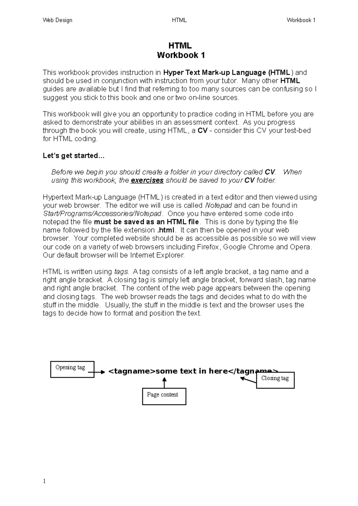 Workbook 1Basic - HTML Workbook 1 This workbook provides instruction in Hyper Text Mark-up ...