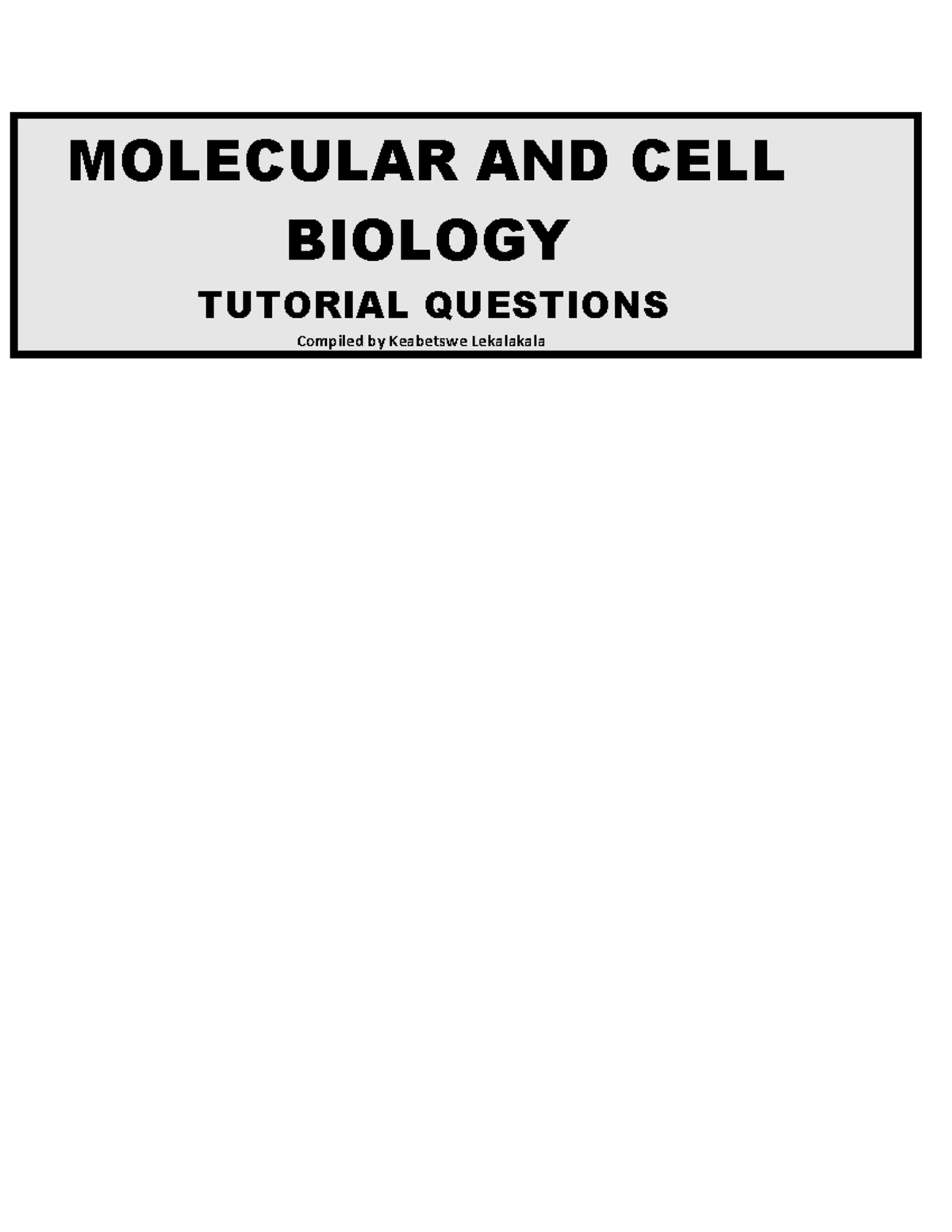 Tutorial Questions - MOLECULAR AND CELL BIOLOGY TUTORIAL QUESTIONS ...