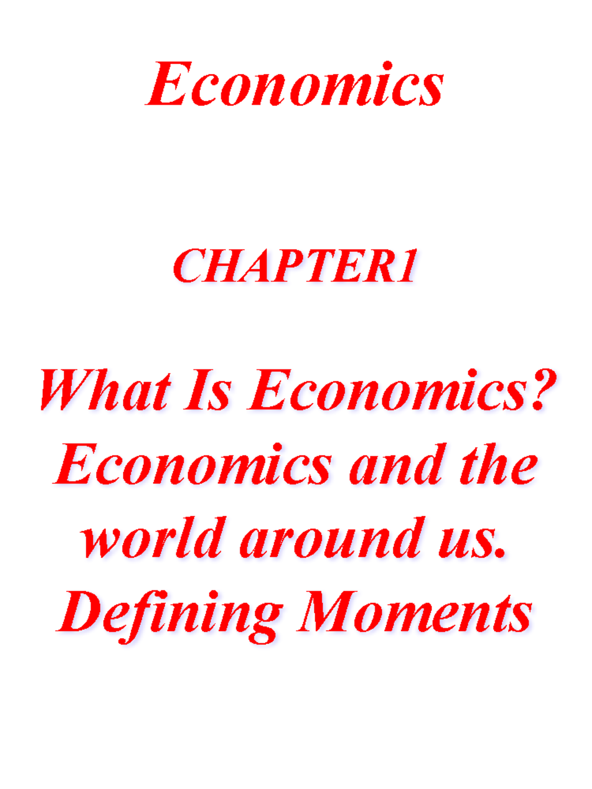 Economics- Chapter 1 - CHAPTER What Is Economics? Economics and the ...