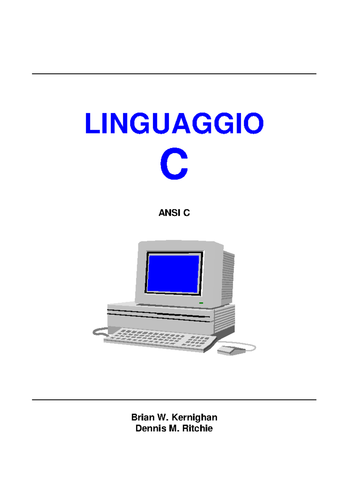 Linguaggio C - Riassunto The C Programming Language - LINGUAGGIO C ANSI ...
