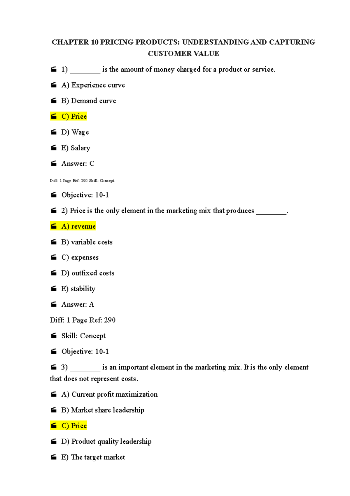 Quiz chapter 10 - • 1) We define a ________ as anything that can be ...