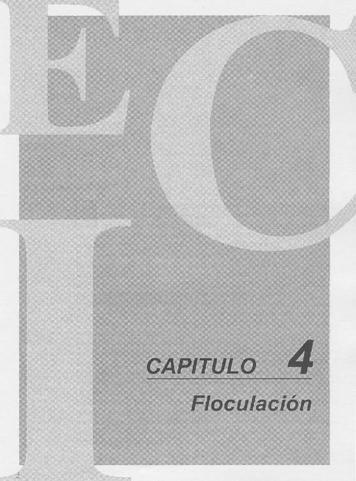 Floculación - Floculacion - CAPITULO 4 Floculación CAPITULO 4 Floculación 4 INTRODUCCIÓN E 1 ...