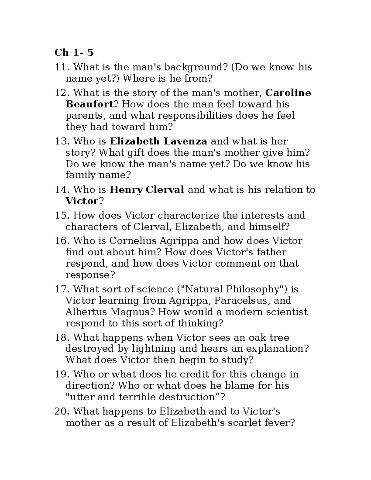 Frankenstein Questions Ch 1-5 - Ch 1- 5 11. What is the man's ...