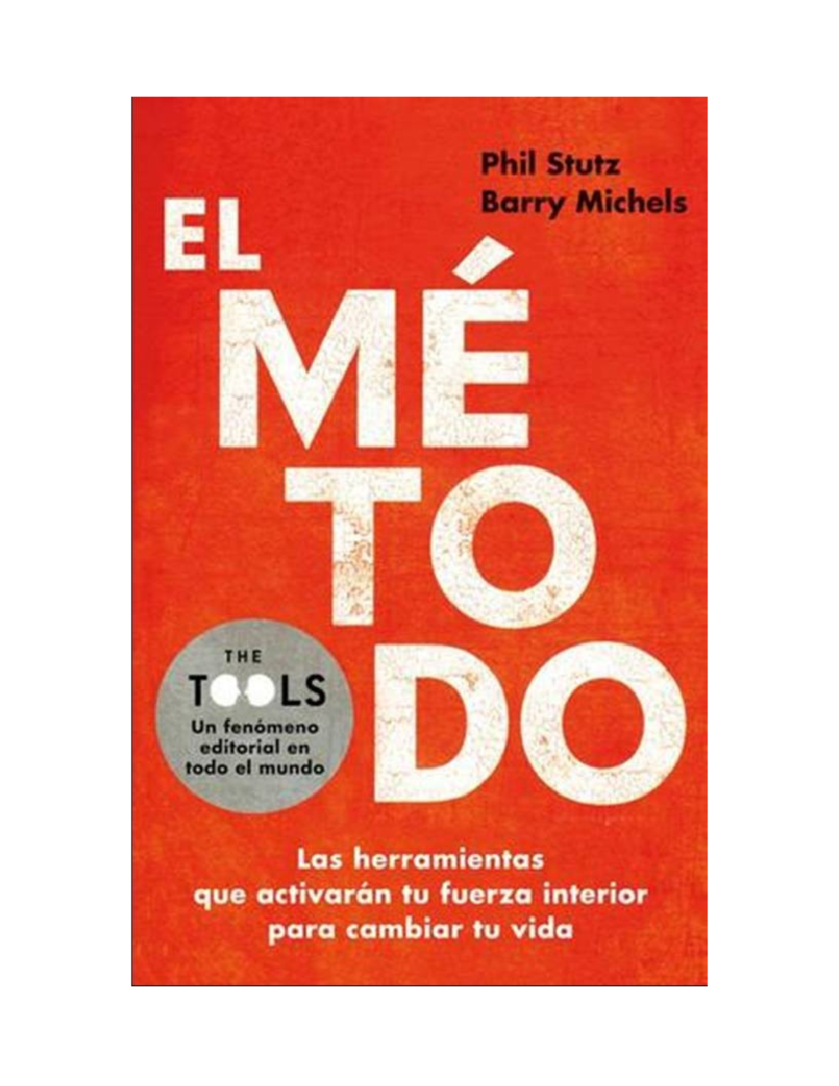 Stutz y Michels - El Metodo - El método Phil Stutz y Barry Michels Para ...