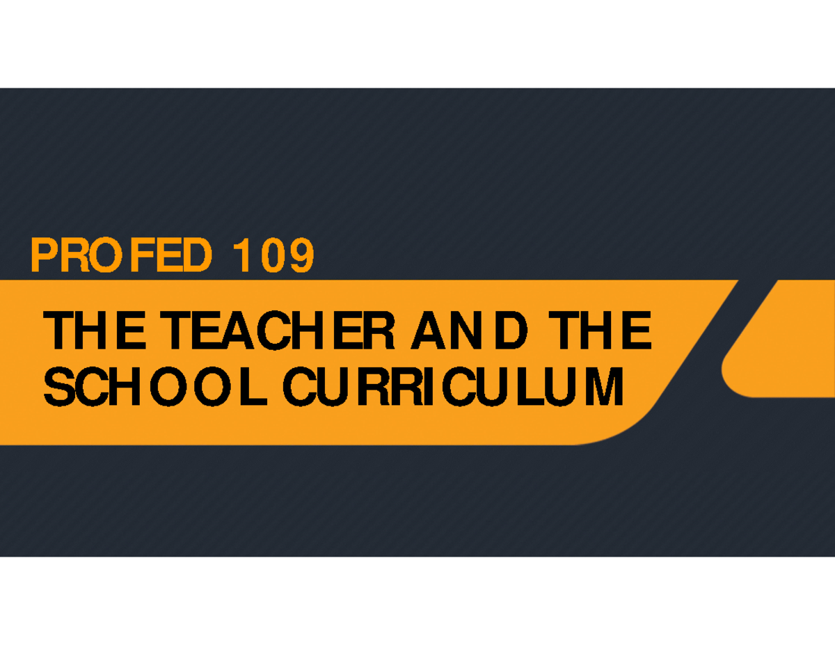 Curriculum Evaluation - PROFED 109 THE TEACHER AN D THE SCHOOL ...