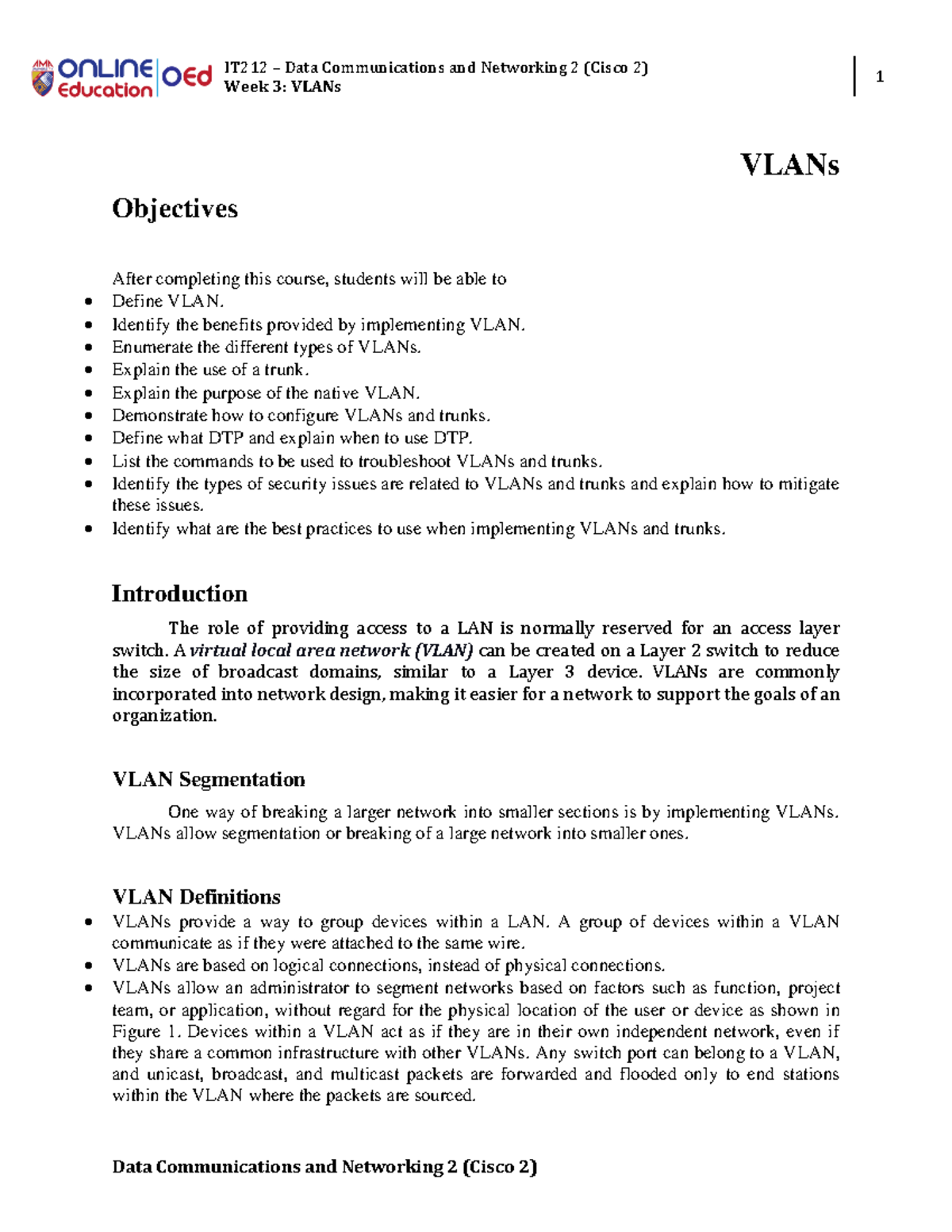Week 3 VLANs - Week 3: VLANs 1 Data Communications and Networking 2 (Cisco 2) VLANs Objectives ...