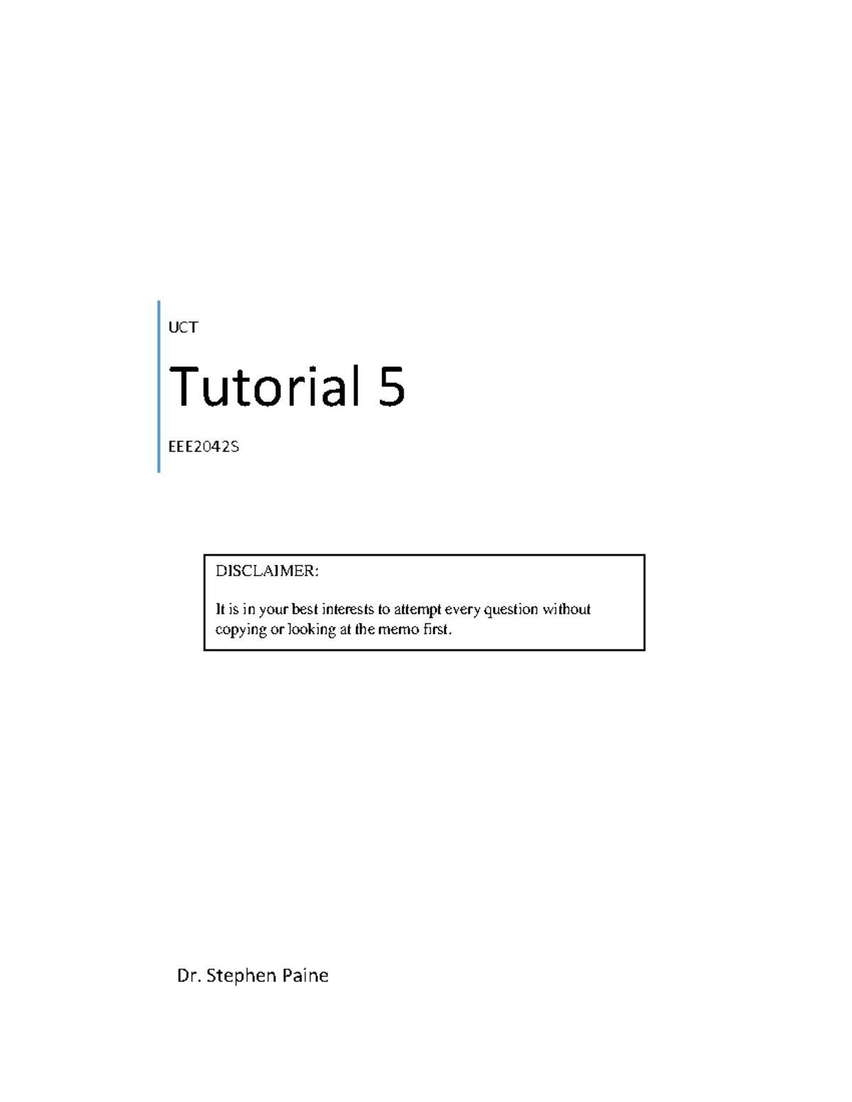 EEE2042S Tut 5 - DISCLAIMER: It is in your best interests to attempt every question without ...